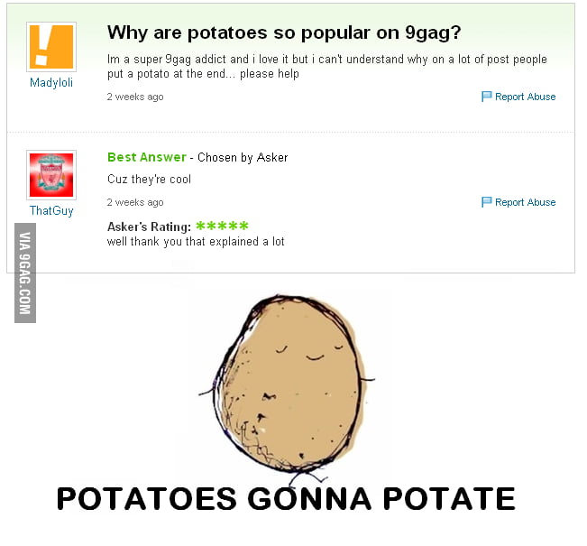 Potatoes are cool - 9GAG