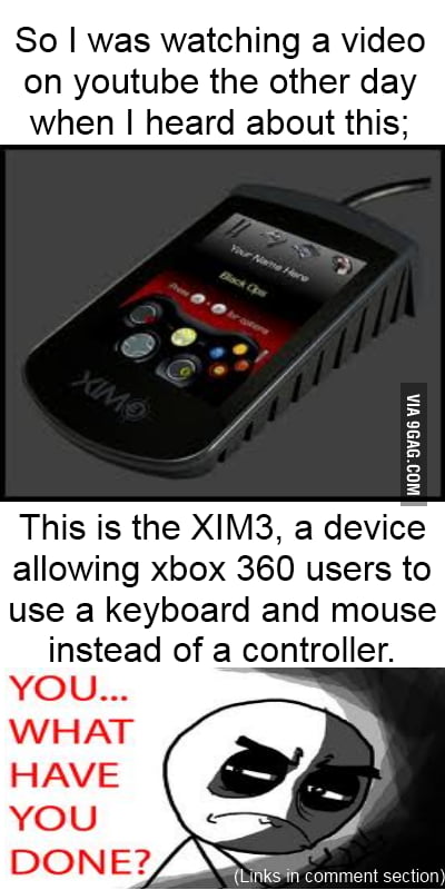 XIM3 (Links in comments) - 9GAG
