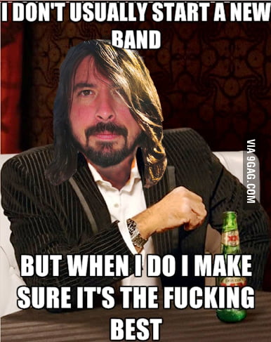 Awsome Dave Grohl is awsome... - 9GAG