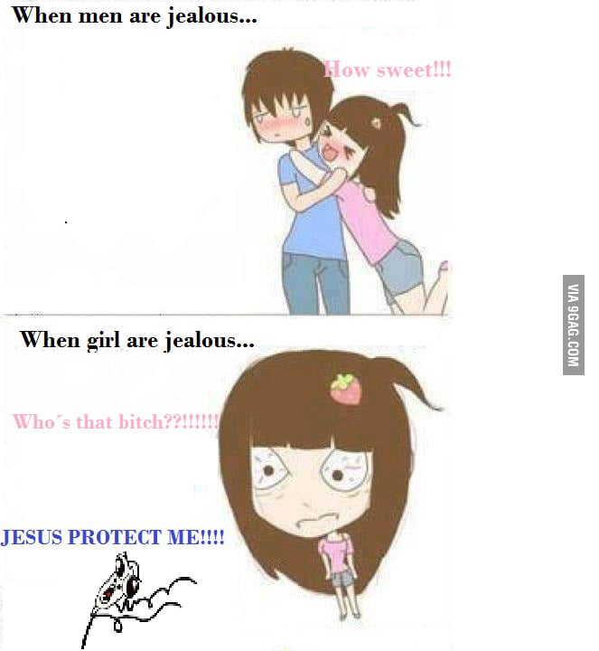 Jealousy is a B*tch, Really :3 - 9GAG