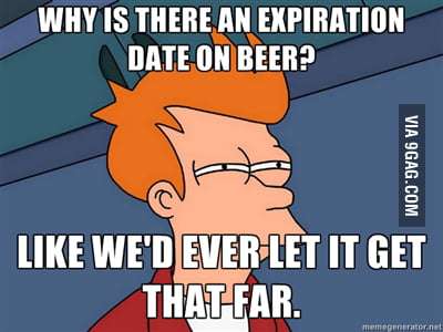 Beer expiration date. - 9GAG