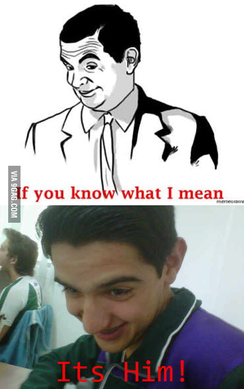 ITS HIM!!! - 9GAG