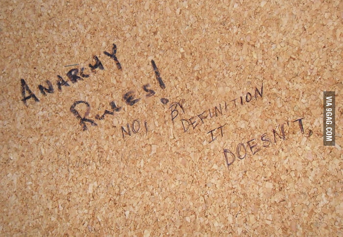 Anarchy rules! - 9GAG