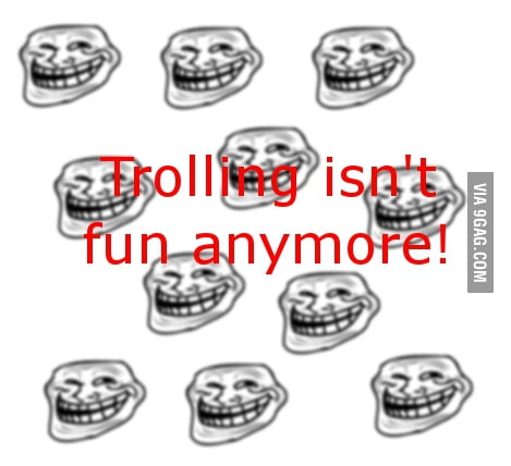 Trolling... - 9GAG
