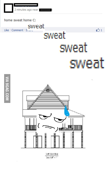 Home sweat home! - 9GAG