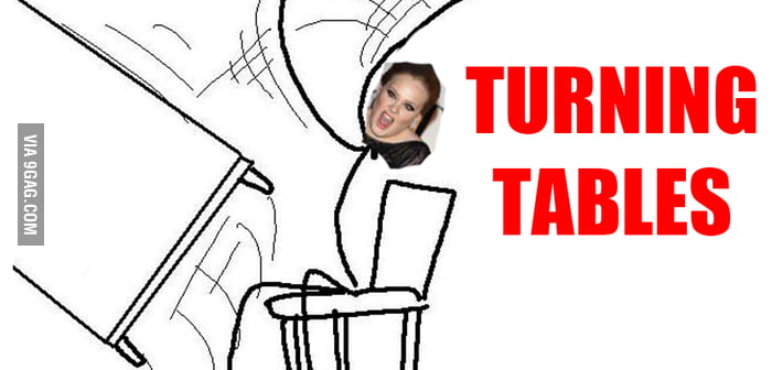 Flipping tables lvl: adele - 9GAG