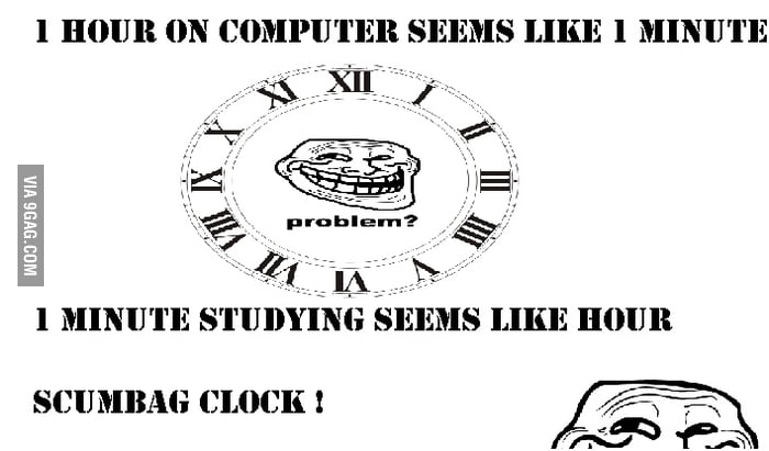 Scumbag clock! - 9GAG