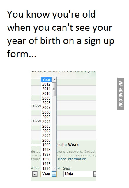 Getting old... - 9GAG