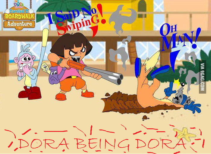 DORA THE....wait WHAT? - 9GAG