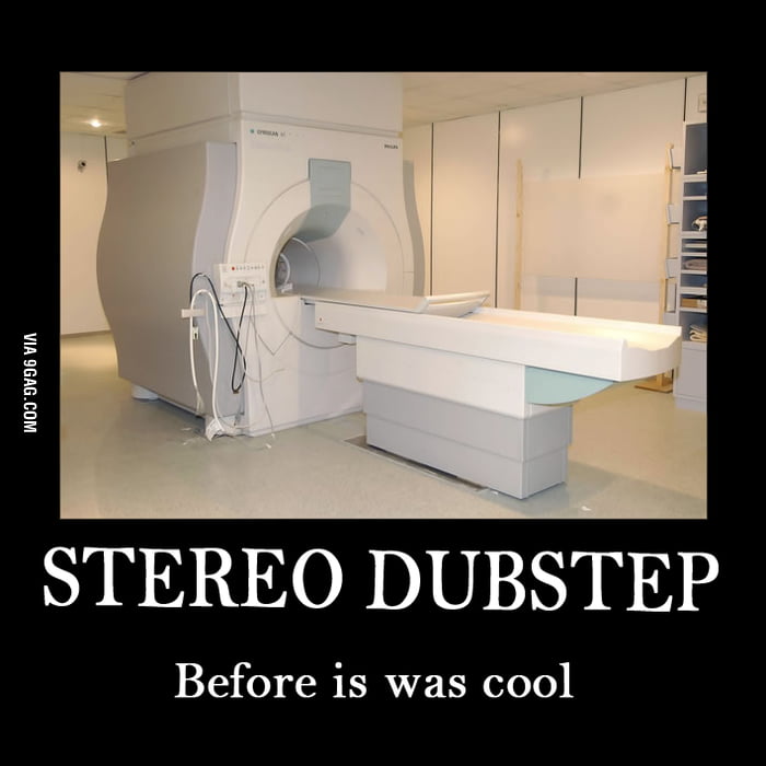 STEREO DUBSTEP - 9GAG