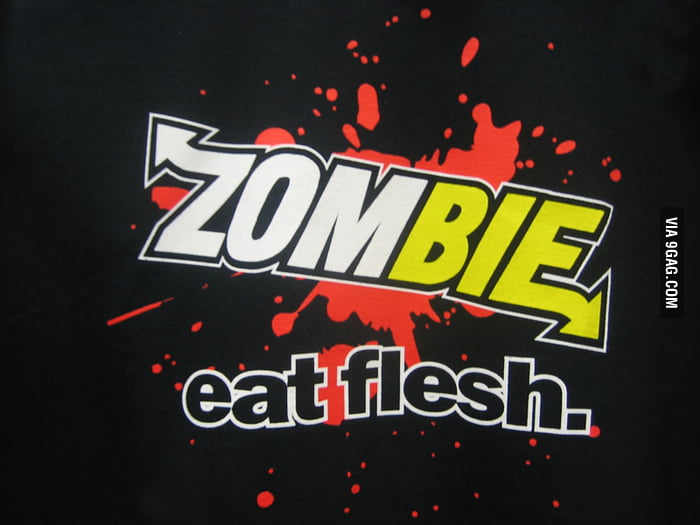 Zombie: Eat Flesh - 9GAG