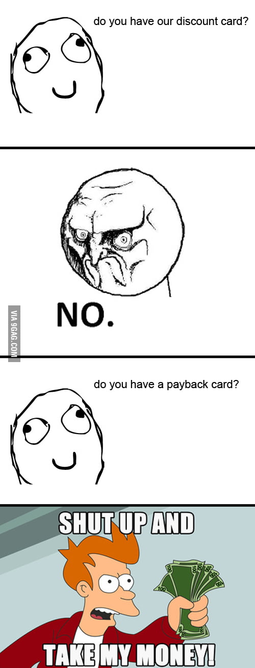 Do you have a payback card? - 9GAG