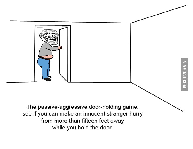 Passive-aggressive door holding game - 9GAG