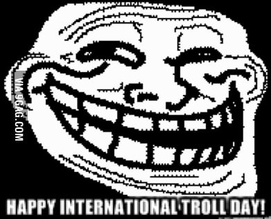 International Troll day - 9GAG