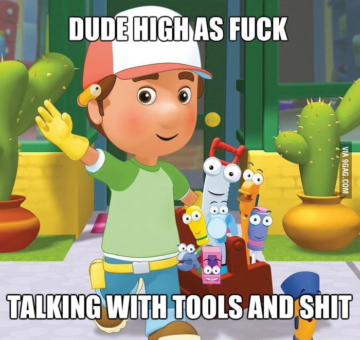 Crazy Handy Manny - 9GAG