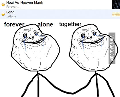 Forever Alone Together - 9GAG