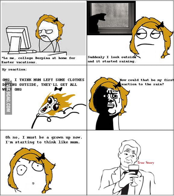 Rain makes me feel old. - 9GAG
