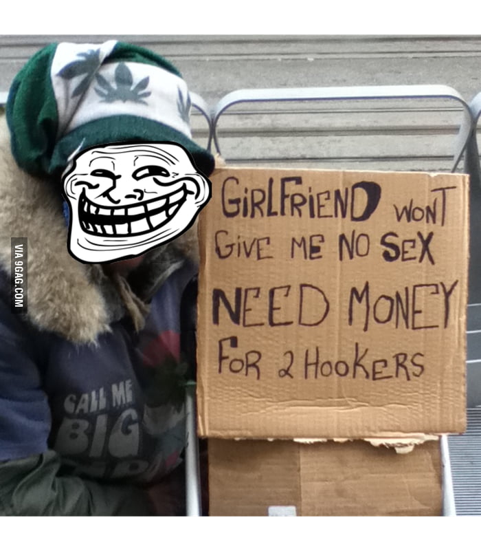 Trolling like a hobo - 9GAG