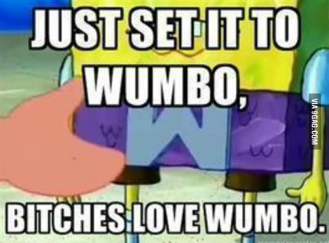 Wumbo, he, she wumbo, wombuolgy! - 9GAG