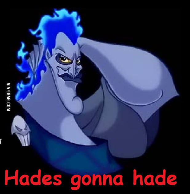 Hades gonna hade - 9GAG