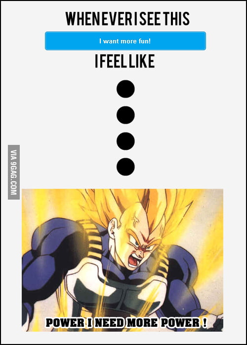 I NEED MORE POWER ! - 9GAG