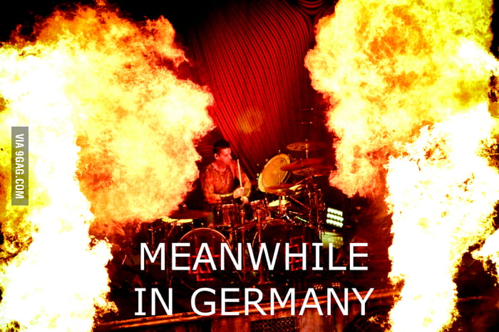 Meanwhile in Germany - Rammstein - 9GAG
