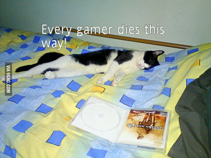 Every gamer dies this way - 9GAG