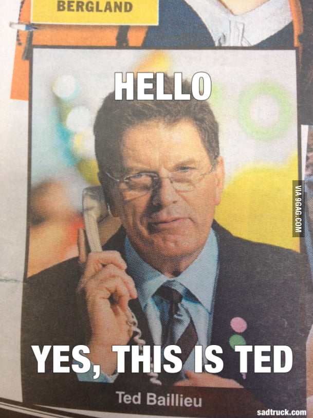 HELLO. YES, THIS IS TED - 9GAG