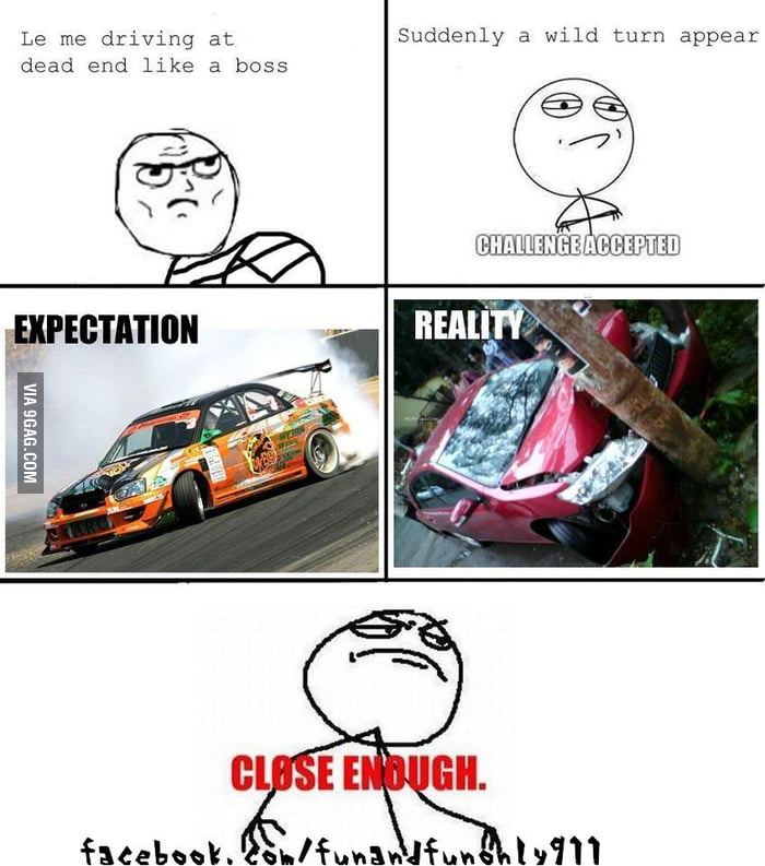 Derp Driving at Dead End Meme - 9GAG