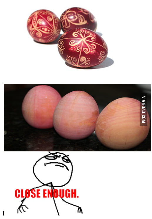 Close enough... - 9GAG