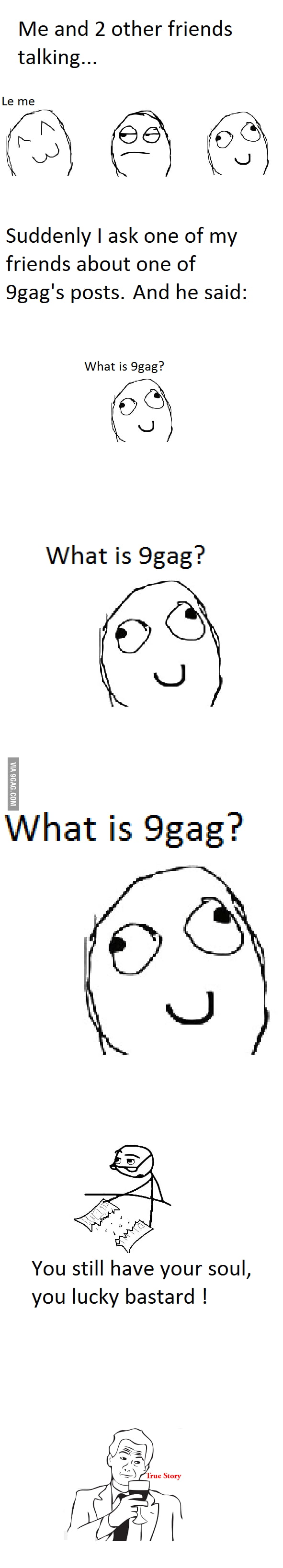 You lucky bast*rd ! - 9GAG