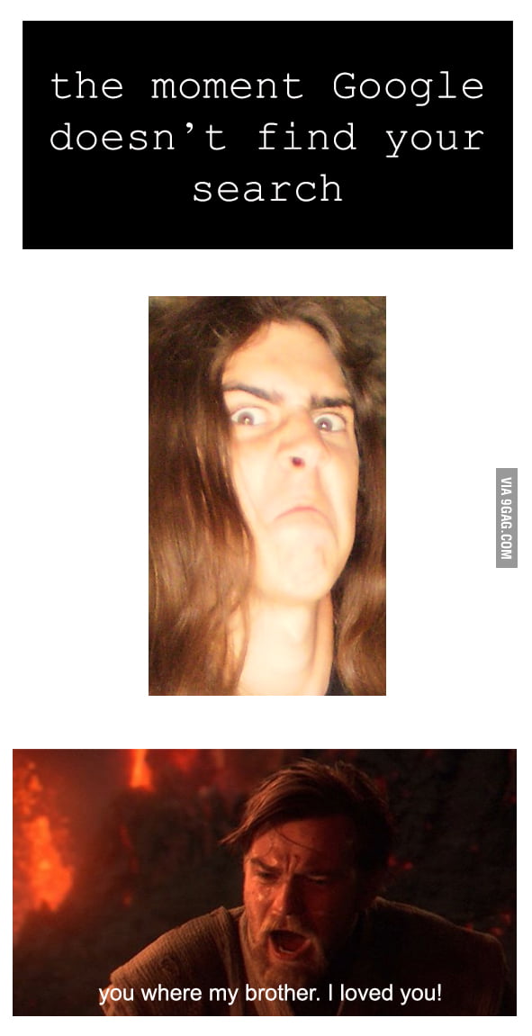 The frustrating moment when google fails on you - 9GAG