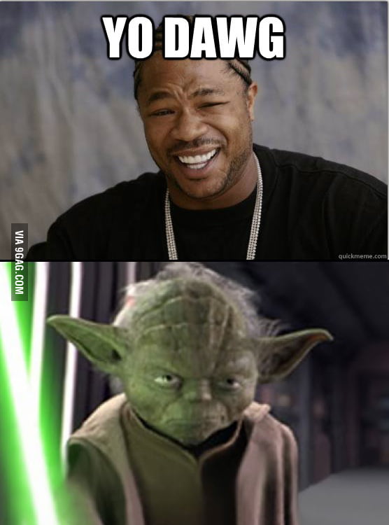 Master Yo Dawg - 9GAG