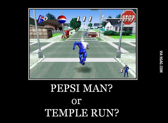 BEFORE TEMPLE RUN BEGUN THERE IS PEPSI MAN!! - 9GAG