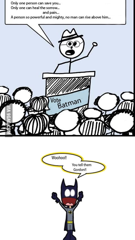 Vote Batman.. - 9GAG