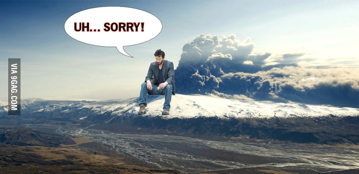 Uh, sorry... - 9GAG