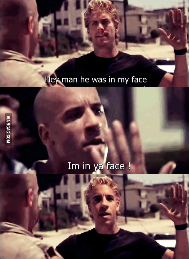 Im in ya face ! - 9GAG