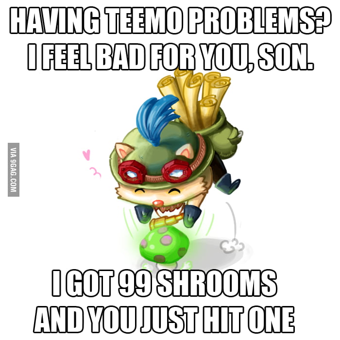 Teemo Problems - 9GAG