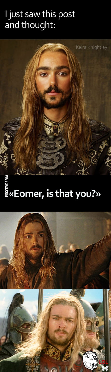 Eomer Knightley - 9GAG