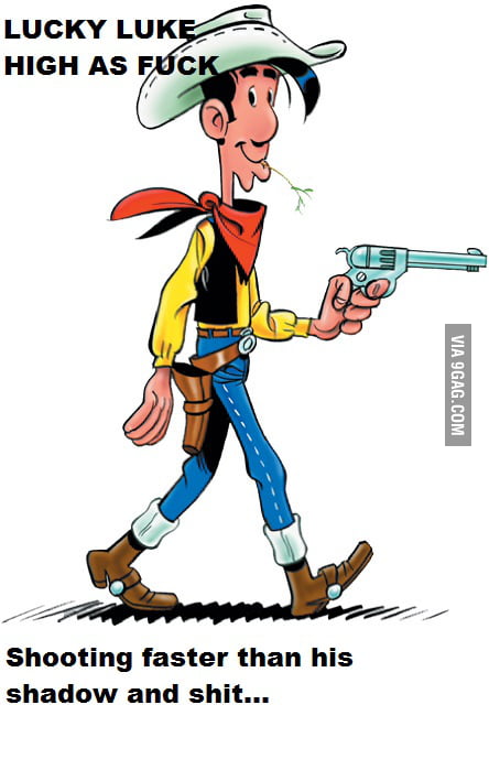 Lucky Luke High as F**K - 9GAG