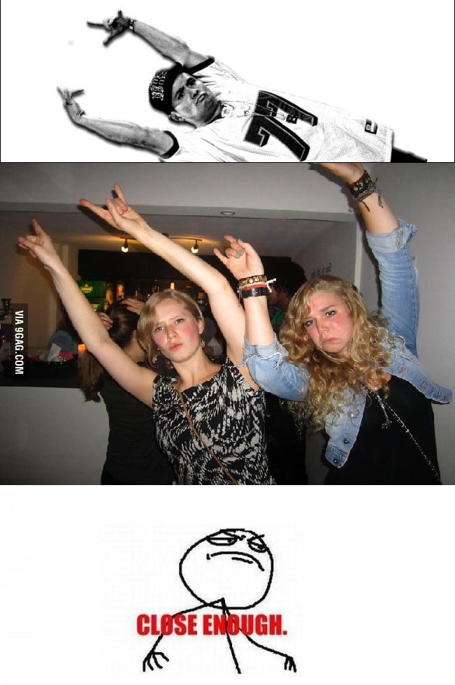 Close enough.. - 9GAG