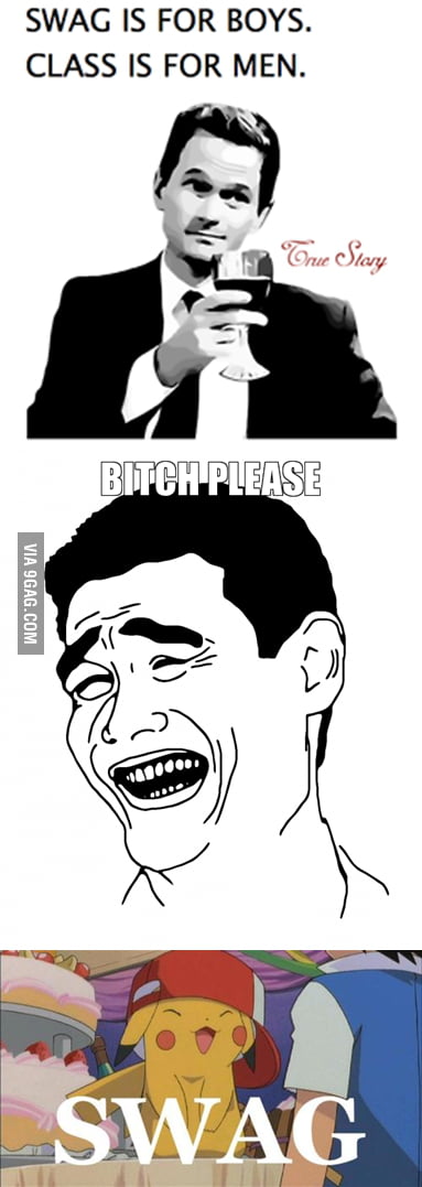 True swag - 9GAG