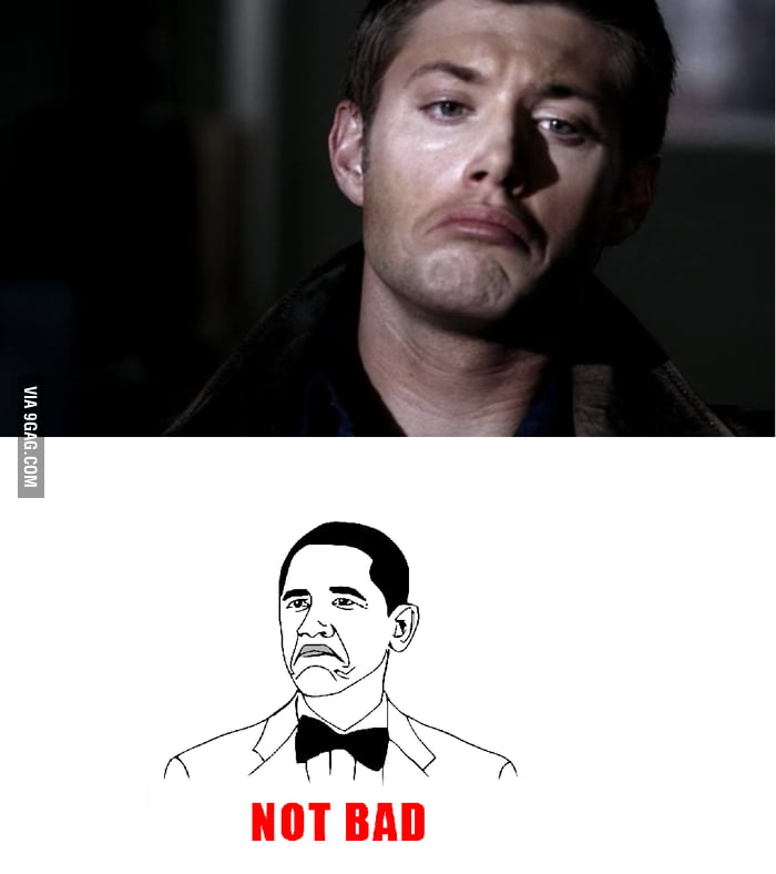 Not Bad Supernatural - 9GAG