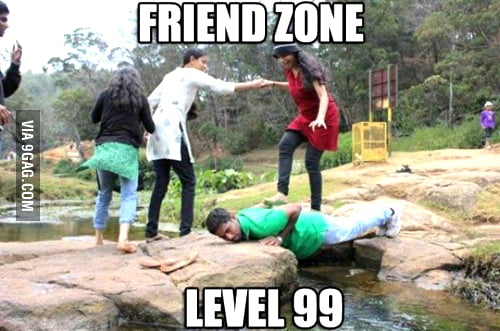 Friend Zone Level 99 - 9GAG