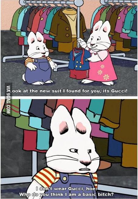 Gucci is for basic b*tches - 9GAG
