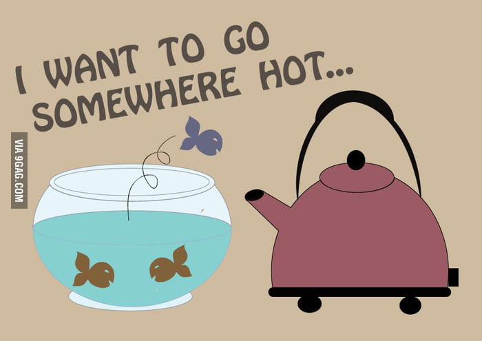 Somewhere hot - 9GAG