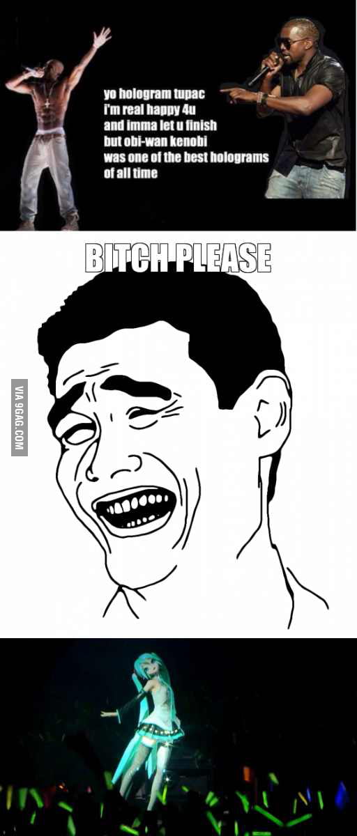 Tupac? Ha, Hatsune Miku FTW - 9GAG