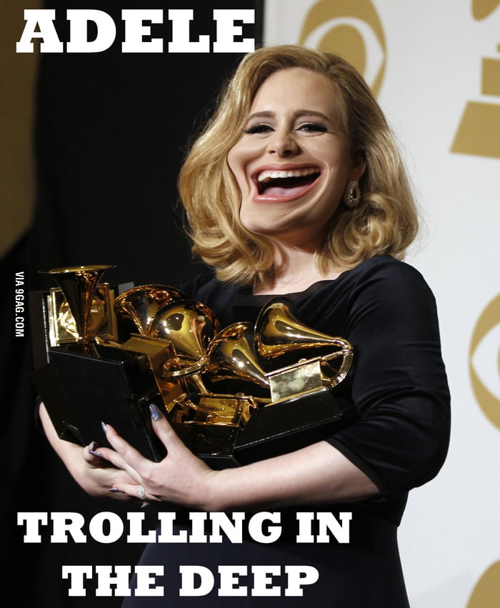 Adele - Trolling in the Deep - 9GAG
