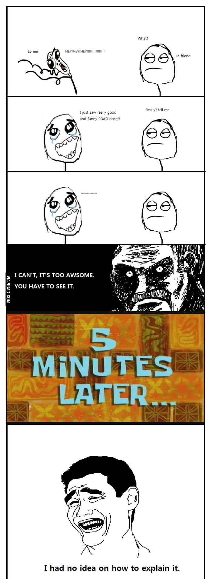 Whenever I explain 9GAG posts to my friends. - 9GAG