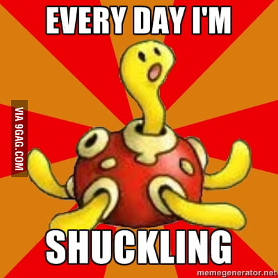 Every day I'm Shuckling - 9GAG